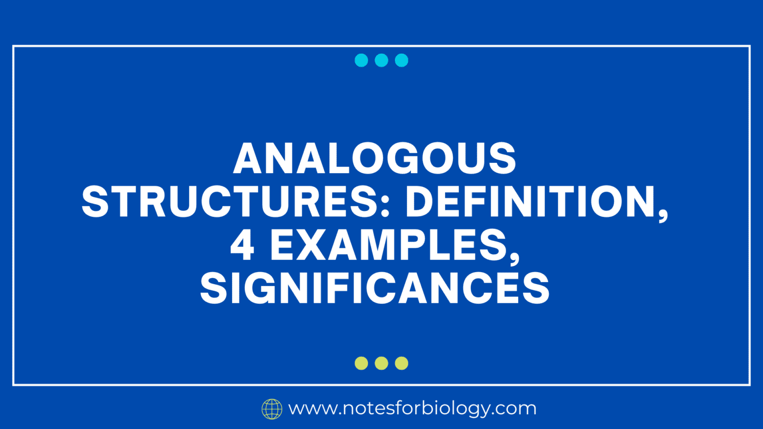 Analogous Structures: Definition, 4 Examples, Significance Analogous Structures: Definition, 4 Examples, Significance