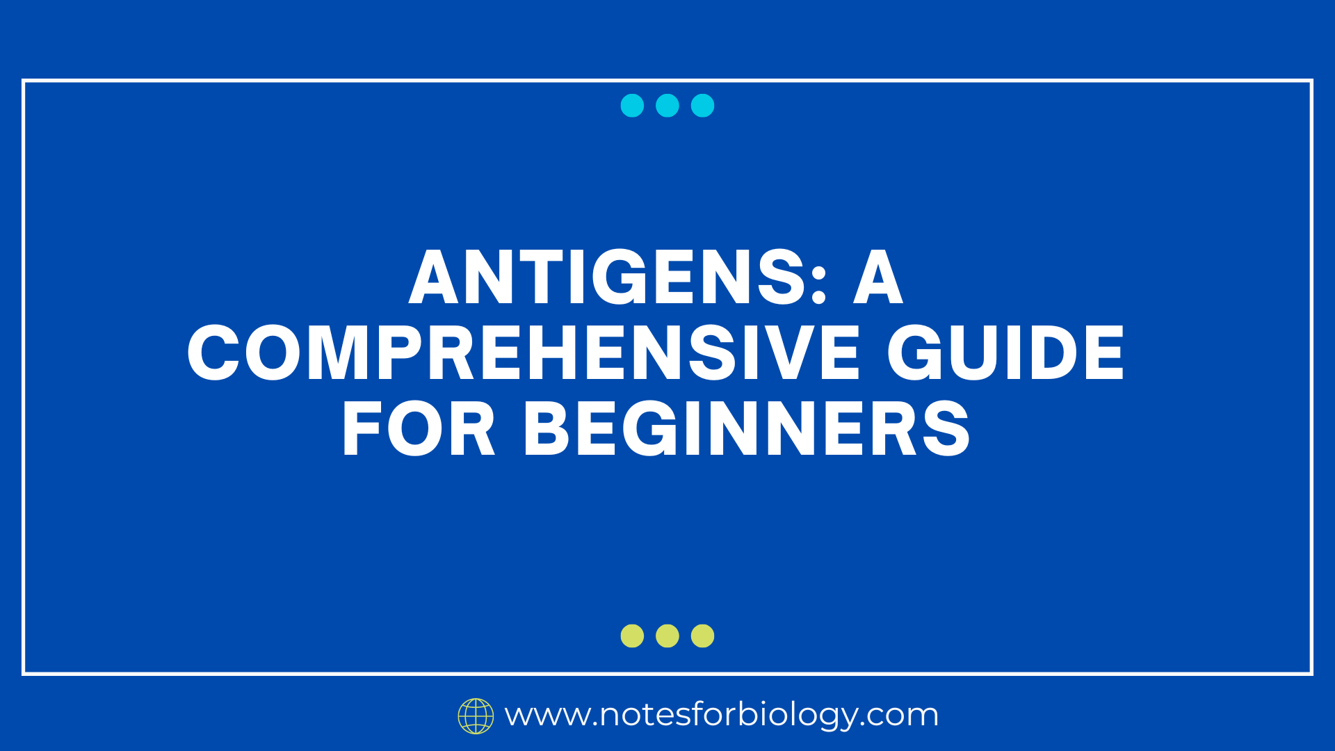 Antigens A Comprehensive Guide For Beginners