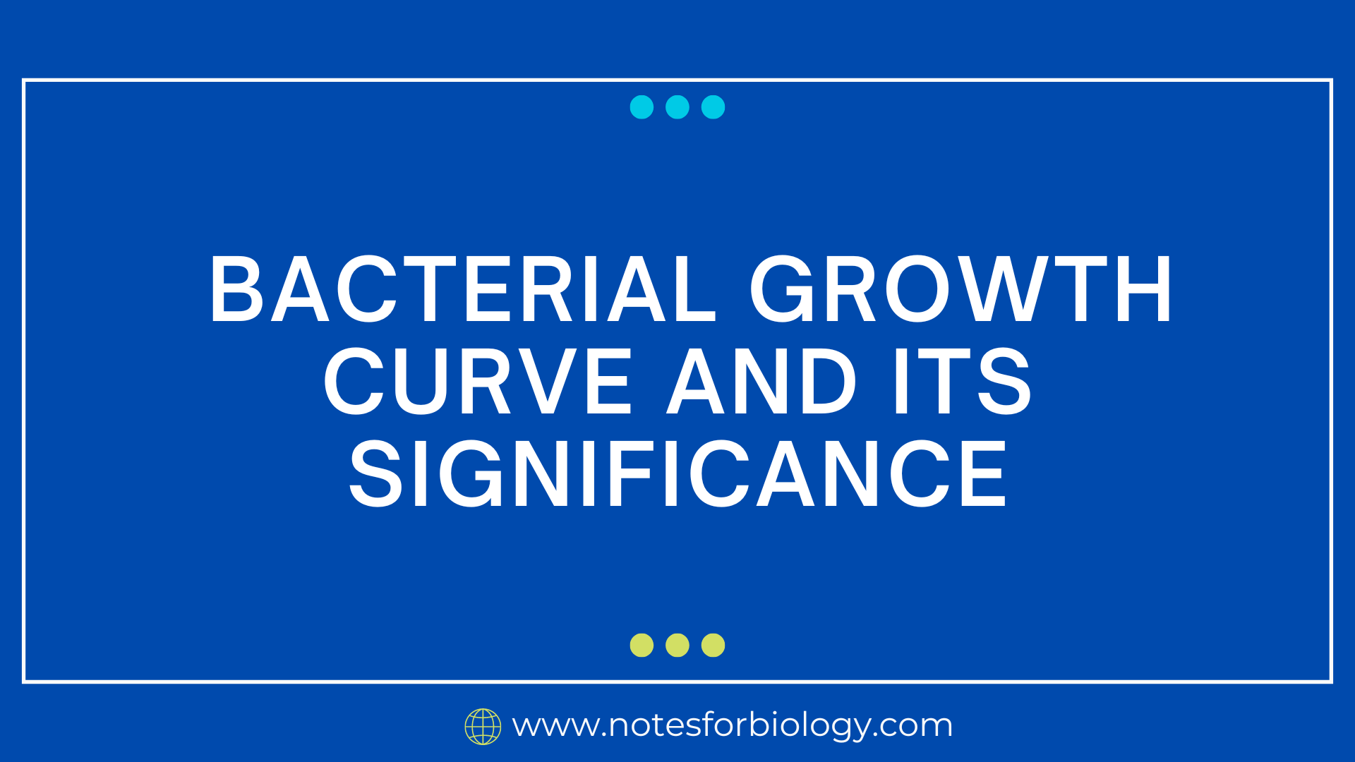Bacterial growth curve and its significance