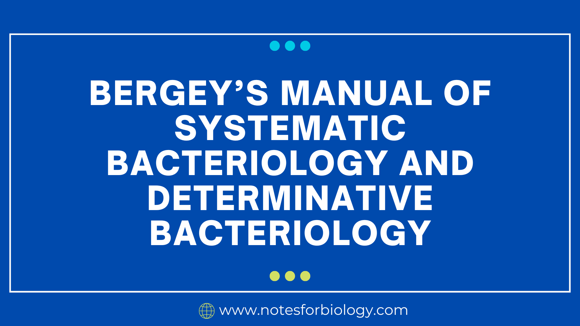 Systematic Bacteriology and Determinative Bacteriology