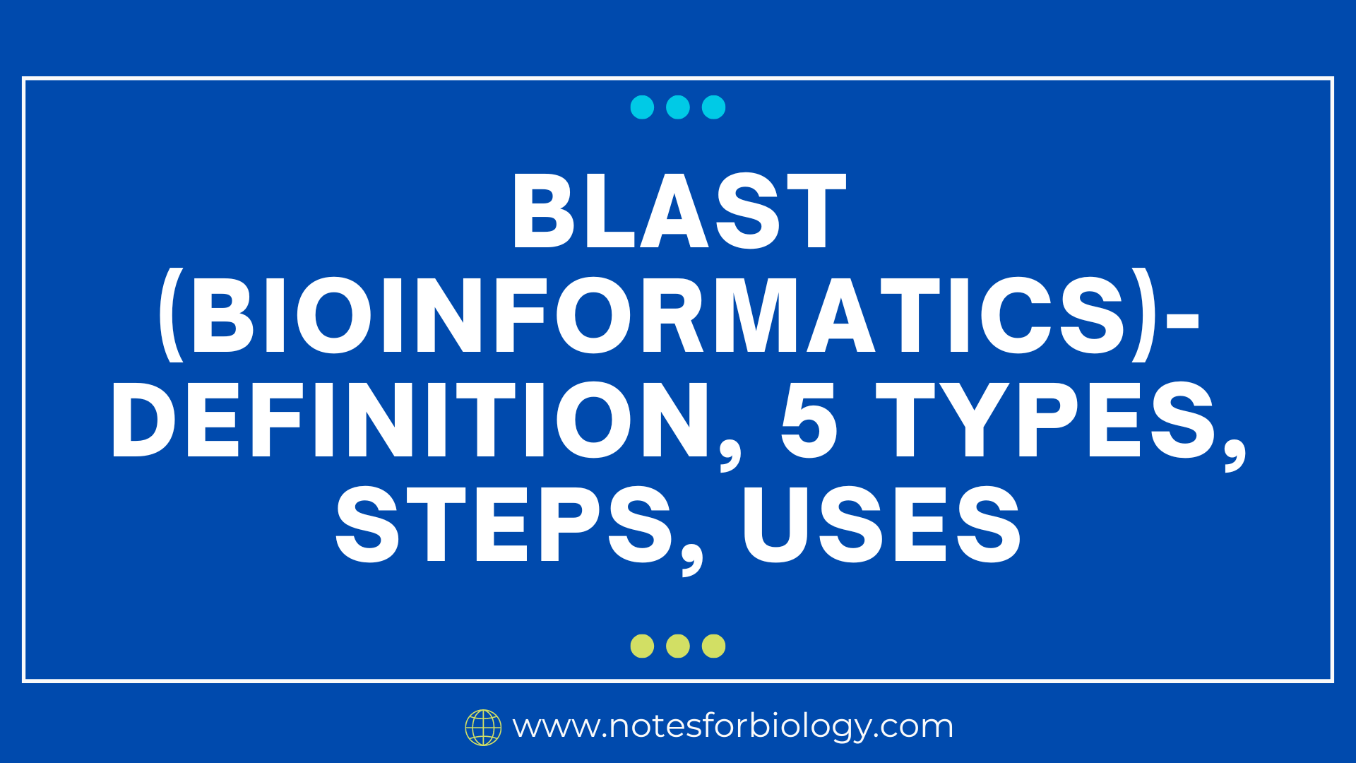Blast Bioinformatics Definition 5 Types Steps Uses