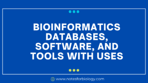 Bioinformatics Databases, Software, and Tools with Uses