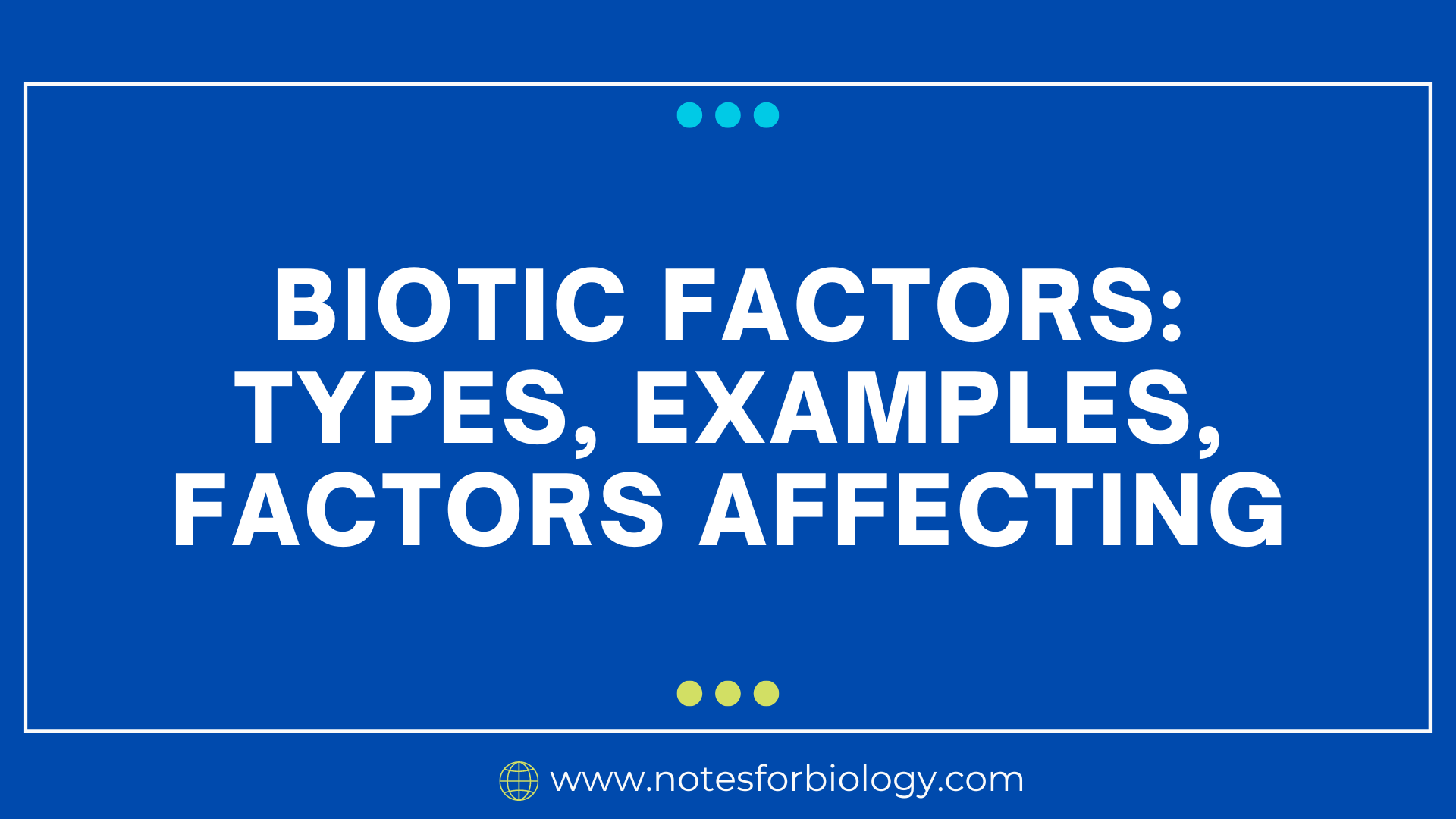Biotic Factors: Types, Examples, Factors Affecting
