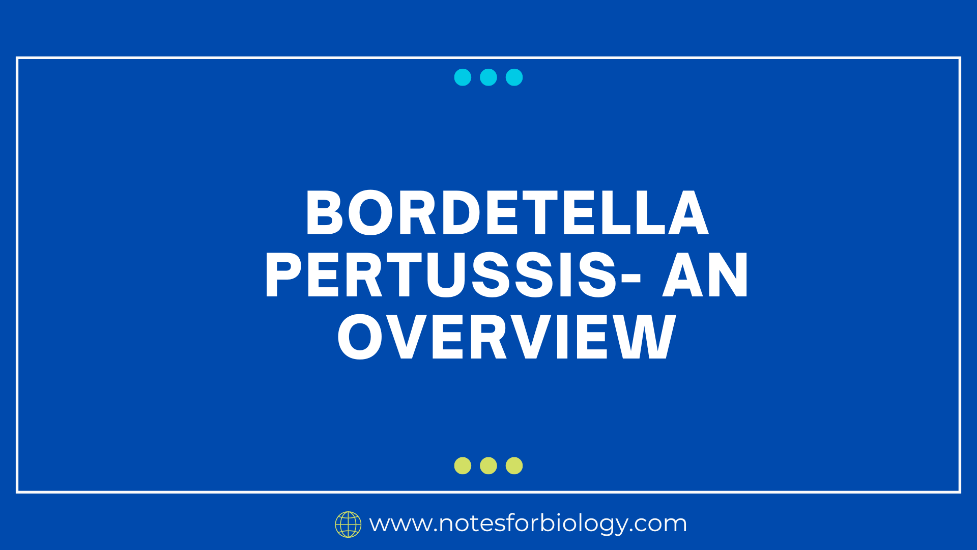 Bordetella pertussis- An Overview - Best Biology Notes, Reference, Articles