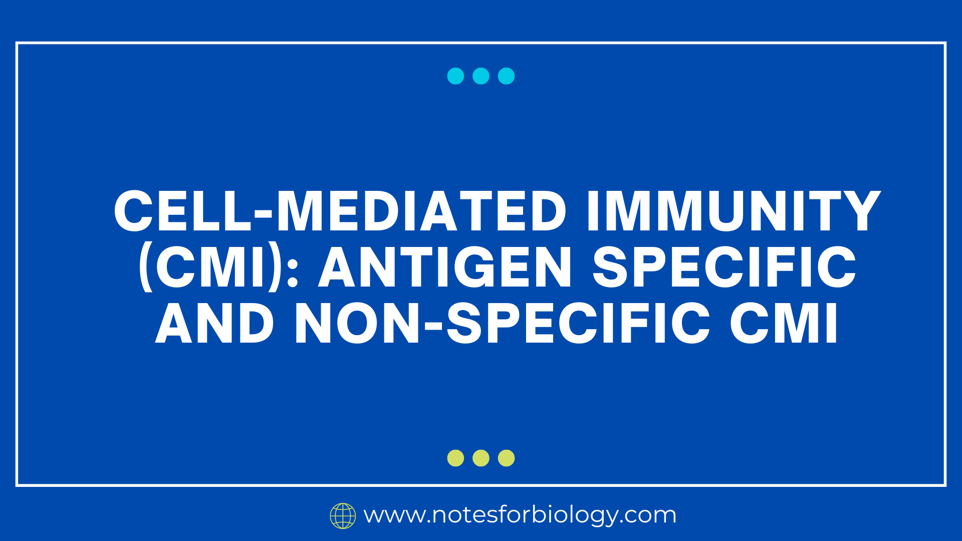 Cell mediated immunity (CMI): Antigen Specific Cell mediated immunity (CMI): Antigen Specific