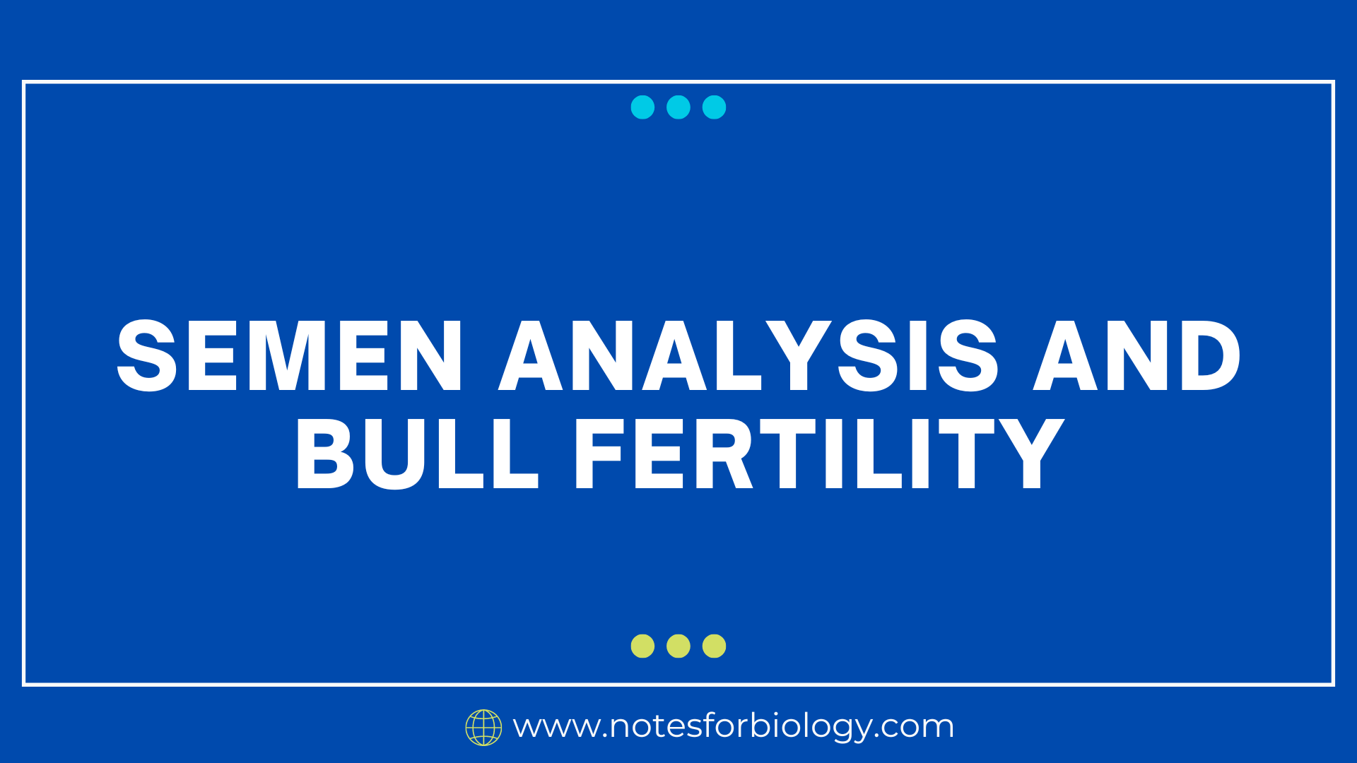 Semen analysis and bull fertility - Best Biology Notes,...