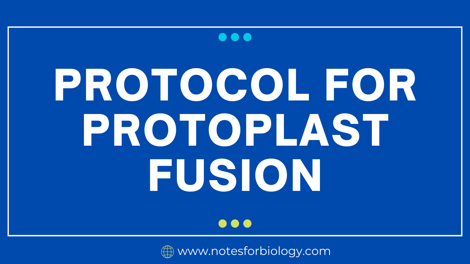 Protoplast fusion Protocol - Best Biology Notes,..