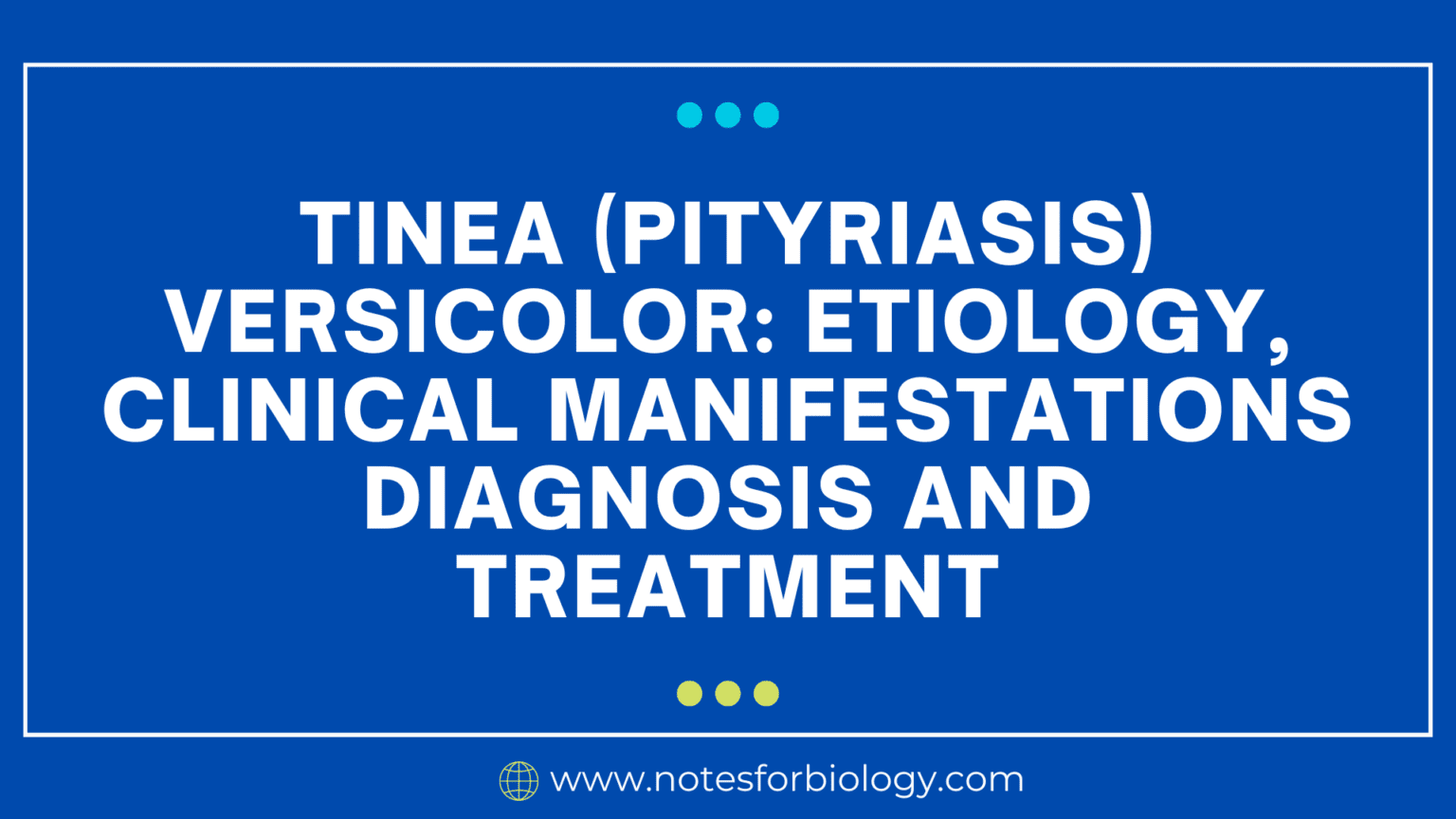 Tinea versicolor: etiology, clinical