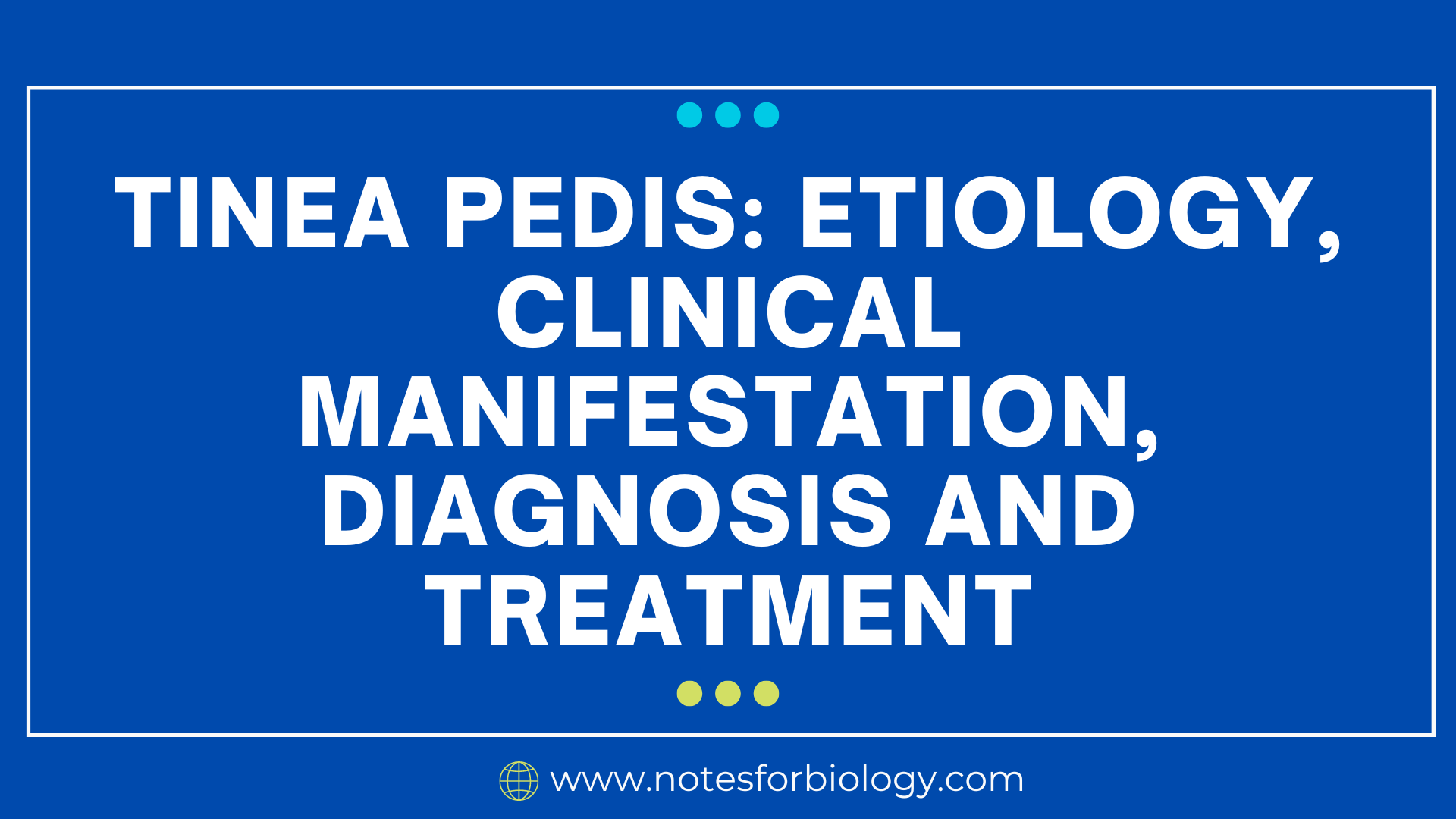 Tinea pedis: etiology, clinical manifestation, diagnosis...
