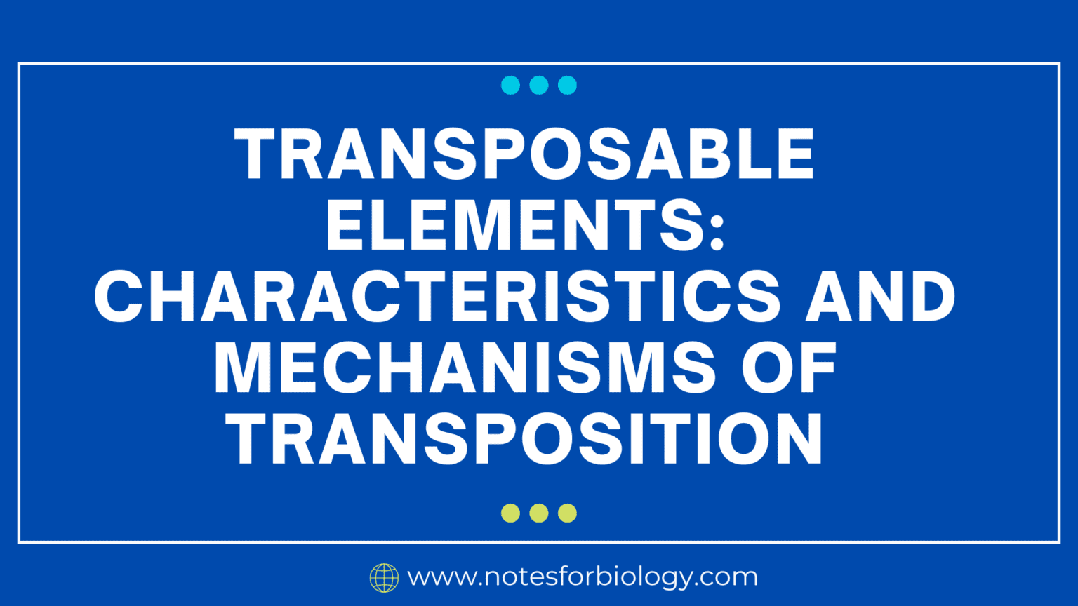 Transposable elements: characteristics and mechanisms of...