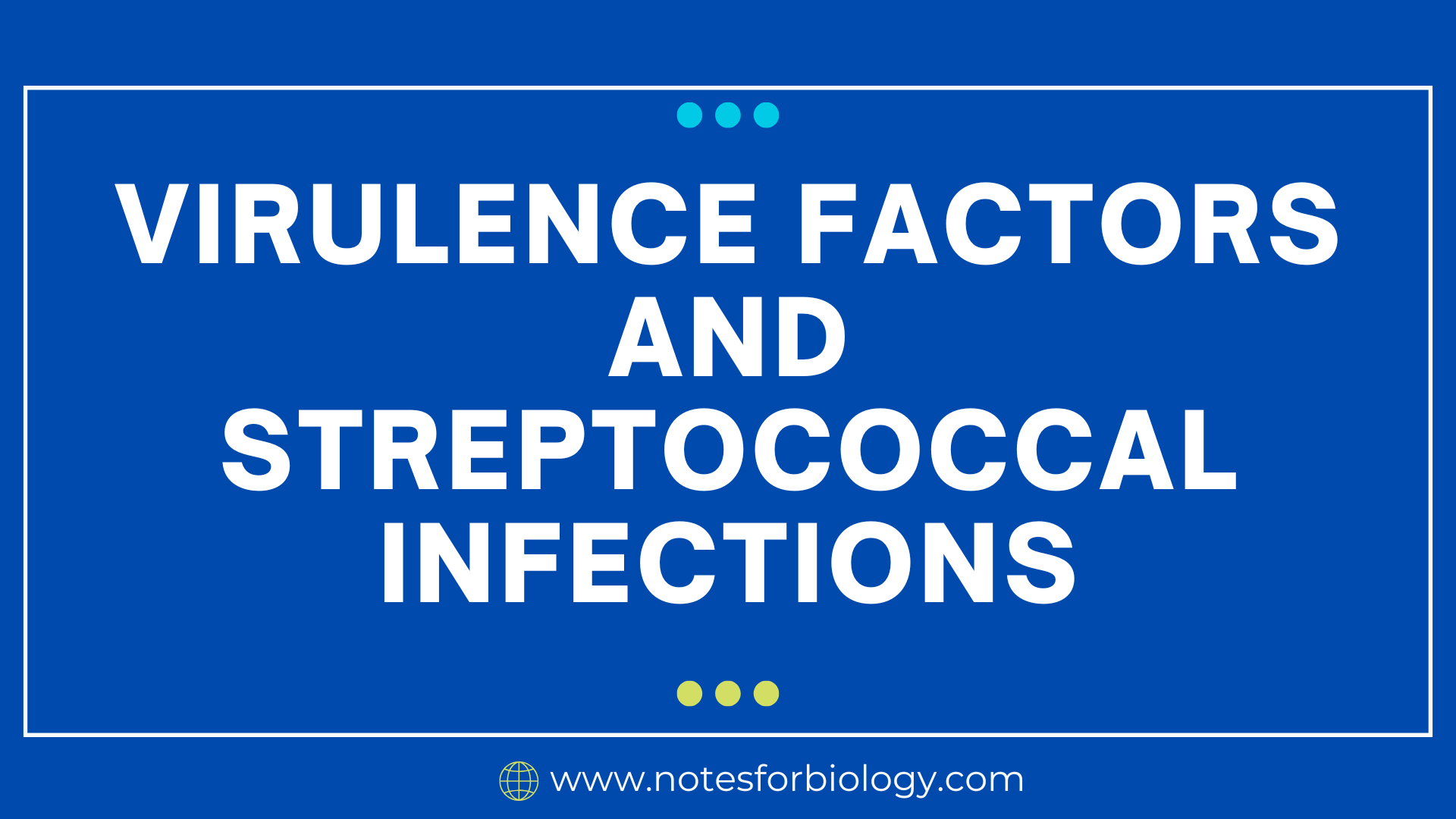 Virulence factors and streptococcal infections - Best Biology Notes ...