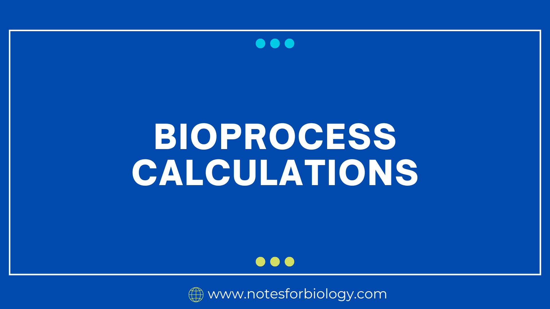 Bioprocess Calculations - Best Biochemistry Notes