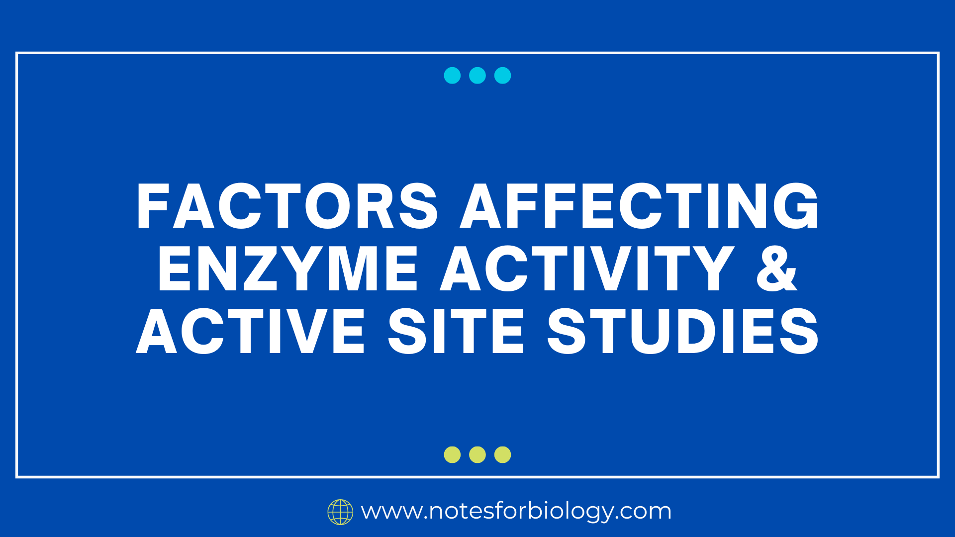 Factors Affecting Enzyme Activity & Active Site Studies- Top