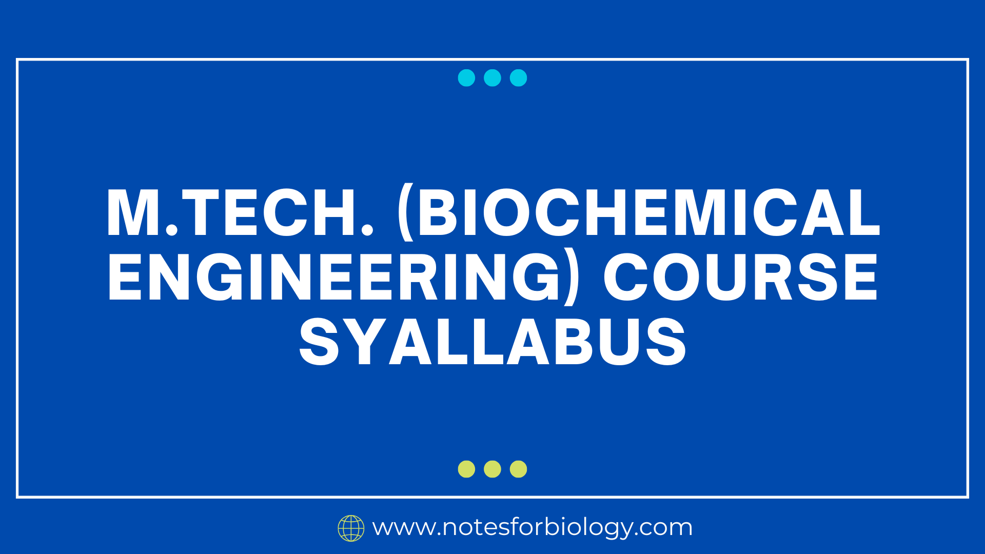 M.TECH_Biochemical Engineering Course Syllabus- Best Biology