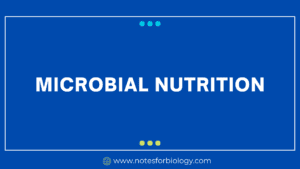 Microbial Nutrition - Best Biochemistry Notes