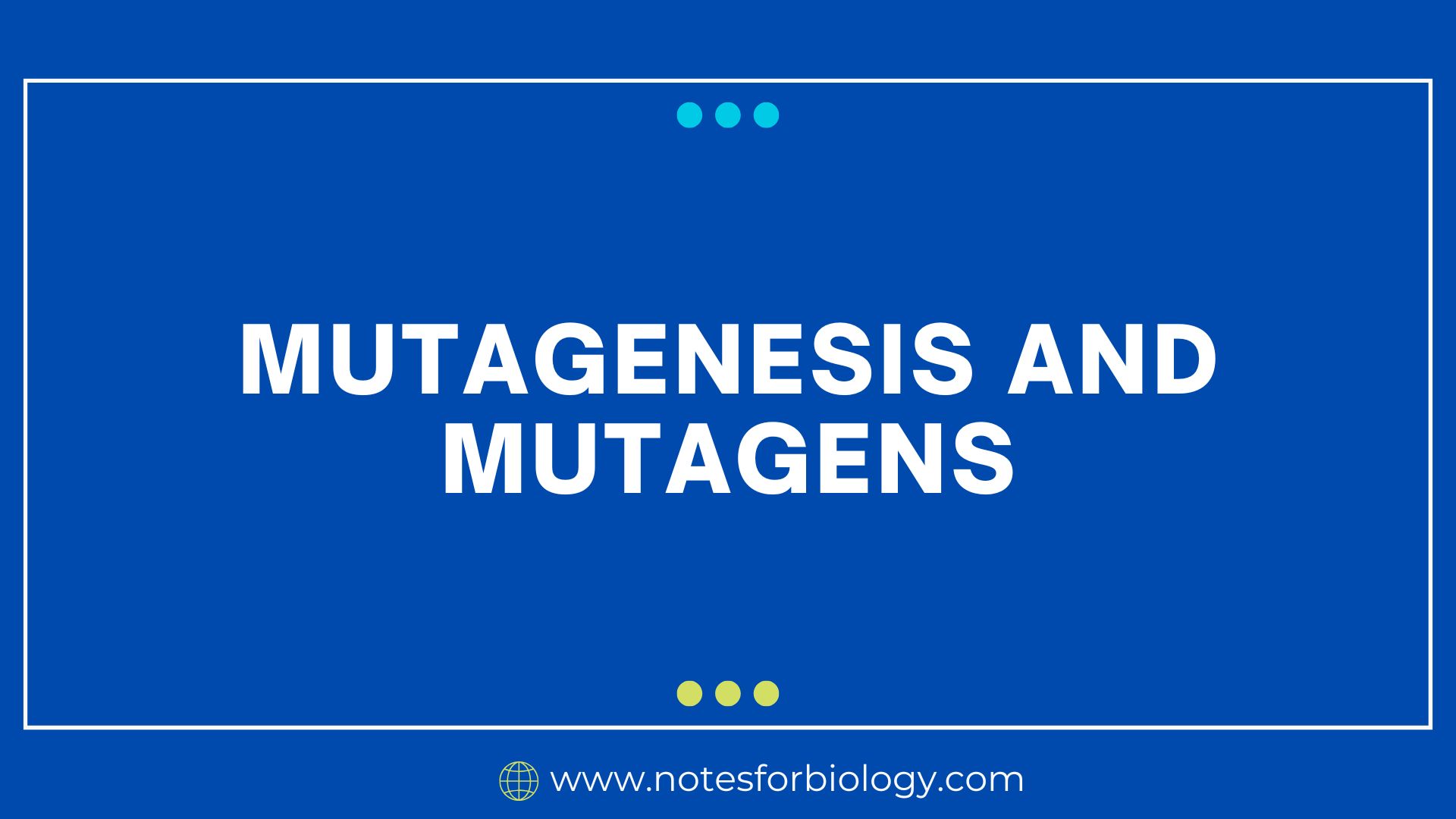 Mutagenesis and Mutagens - Best Biology Notes, Reference,...